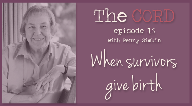 When survivors give birth with Penny Simkin - Amy Neuhedel